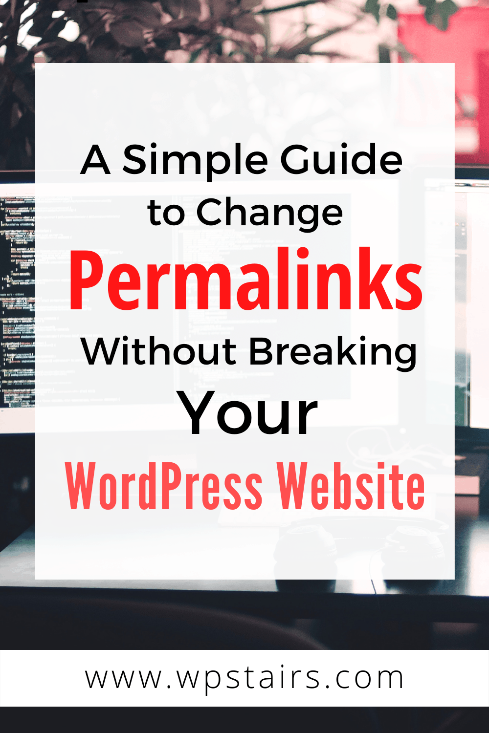 Change Permalinks Without Breaking Your WordPress Website